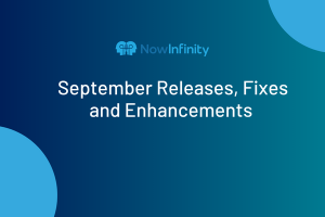 What's New in September 2023: NowInfinity Releases, Fixes and Enhancements - Class
